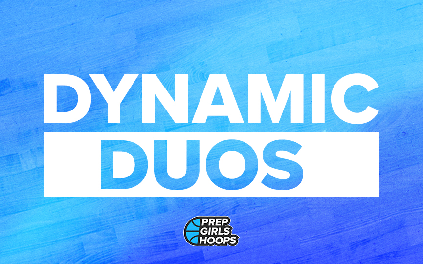 Dynamic Duos Getting It Done in the Southern Section | Prep Girls Hoops