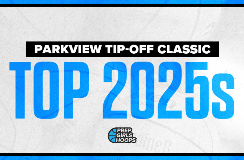 Parkview Tip-Off Classic: Top 2025s | Prep Girls Hoops