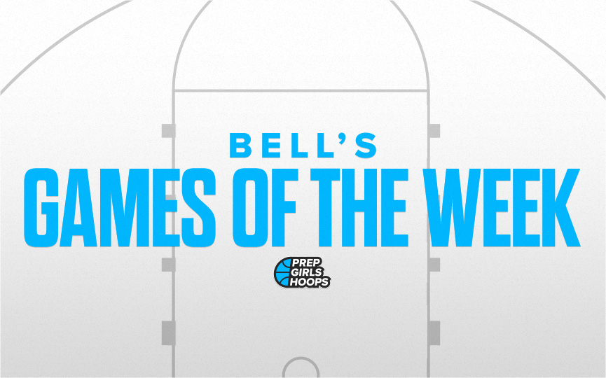 Bell's Best Games: Week 2 | Prep Girls Hoops