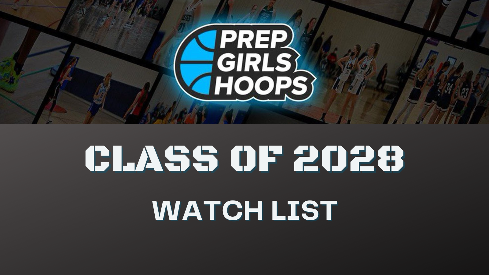 Introducing the Class of 2028 Watch List, part 1 | Prep Girls Hoops