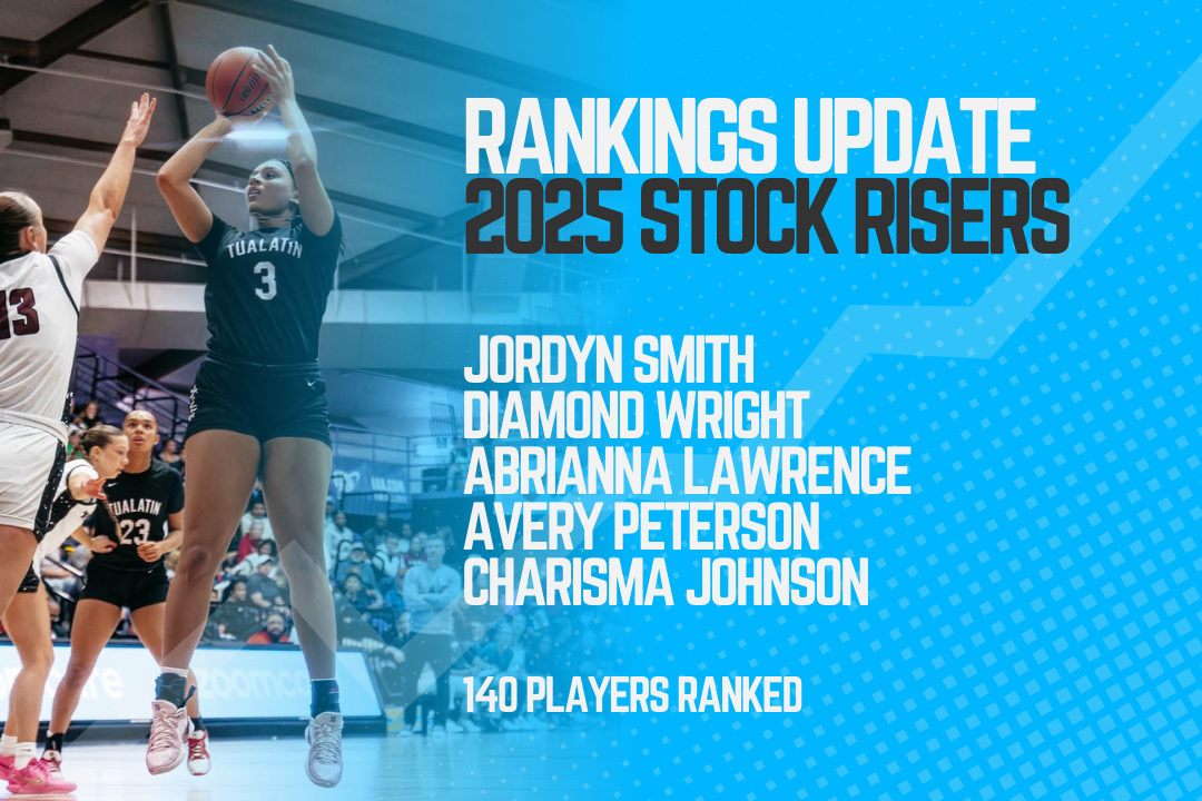 Rankings Update: 2025 Stock Risers | Prep Girls Hoops
