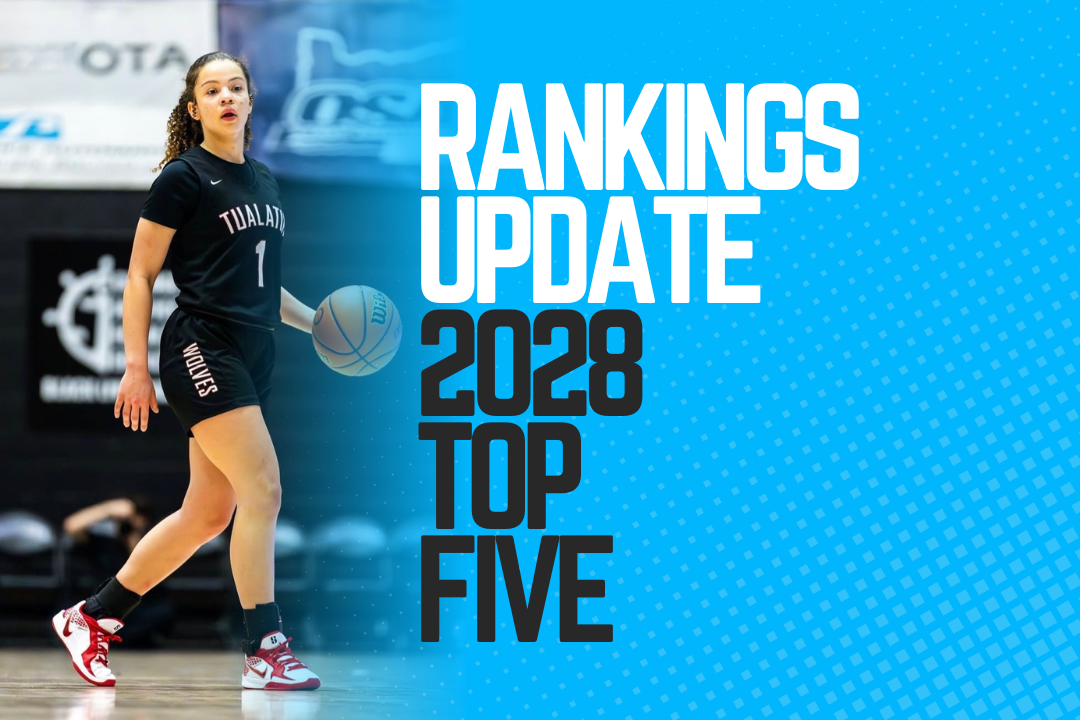 2028 Rankings Update: Top 10 (1-5) | Prep Girls Hoops