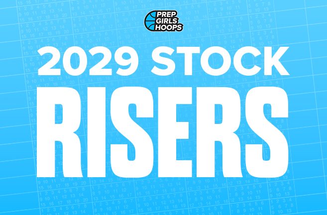 2029 Stock Risers-part 2 | Prep Girls Hoops