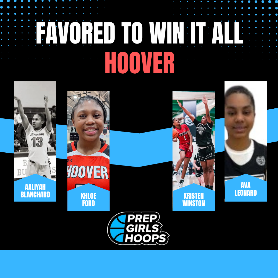 Favored To Win It All: Hoover | Prep Girls Hoops